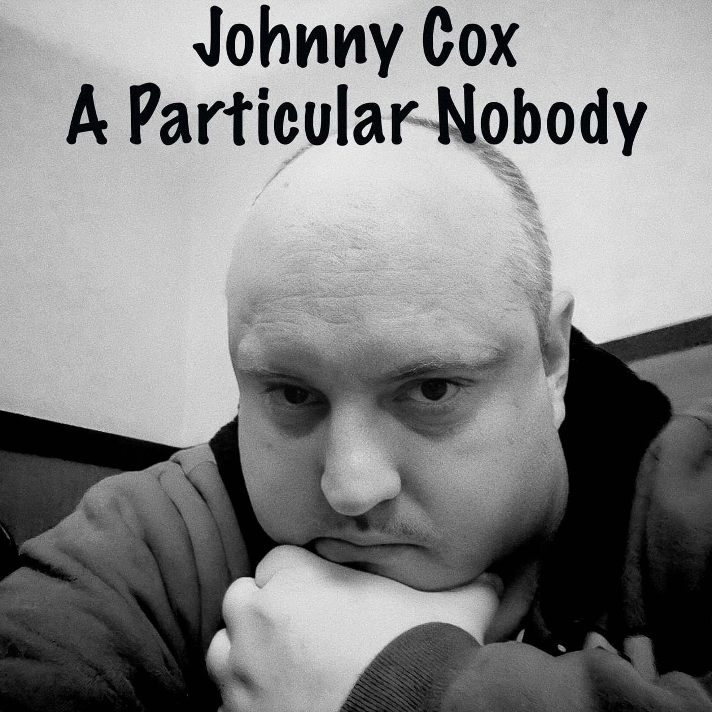 Johnny Cox: A Particular Nobody Podcast Transcripts