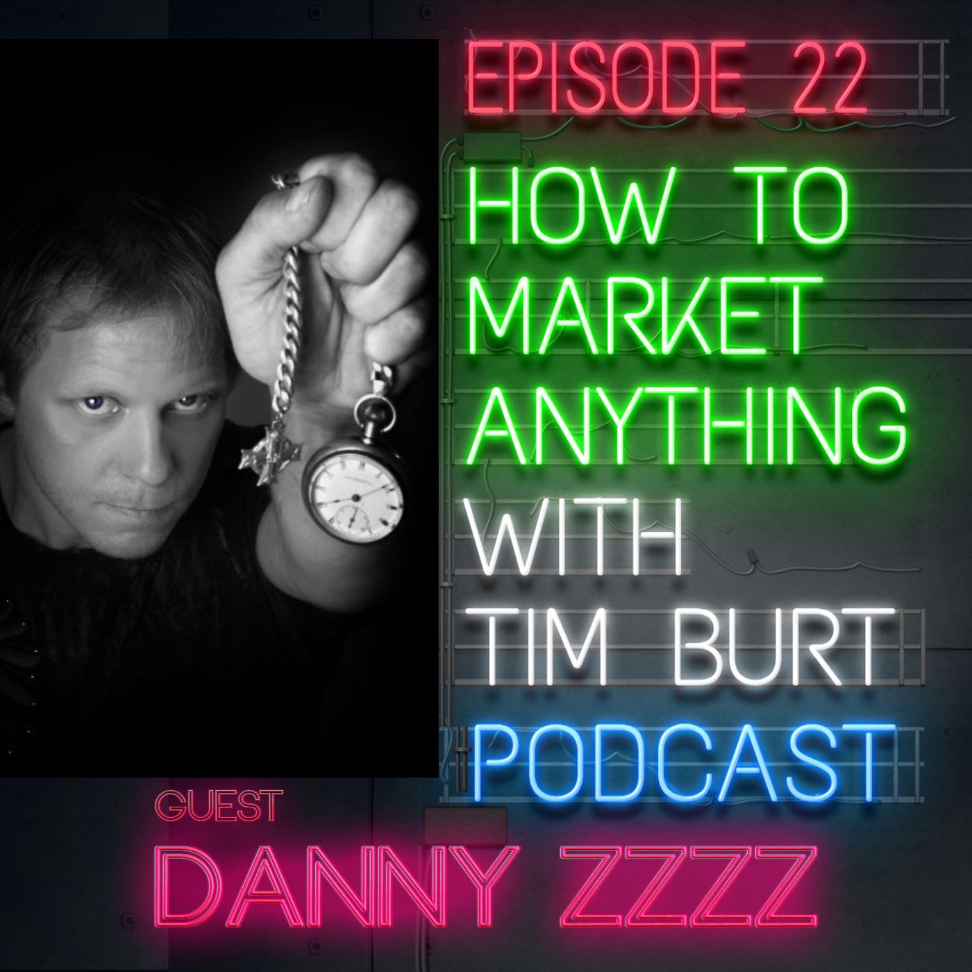 Ep. 22: Danny Zzzz - Tips from a death-defying entertainer – Marketing With Tim – Podcast – Podtail