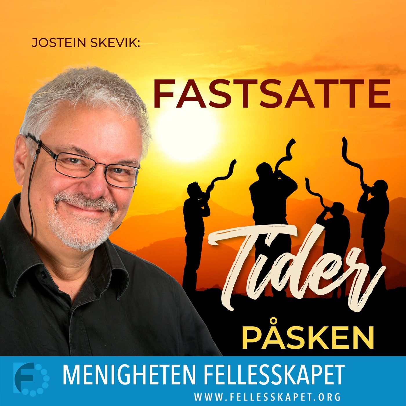 Jostein Skevik -Fastsatte tider - Menigheten FELLESSKAPET | Lyssna här ...