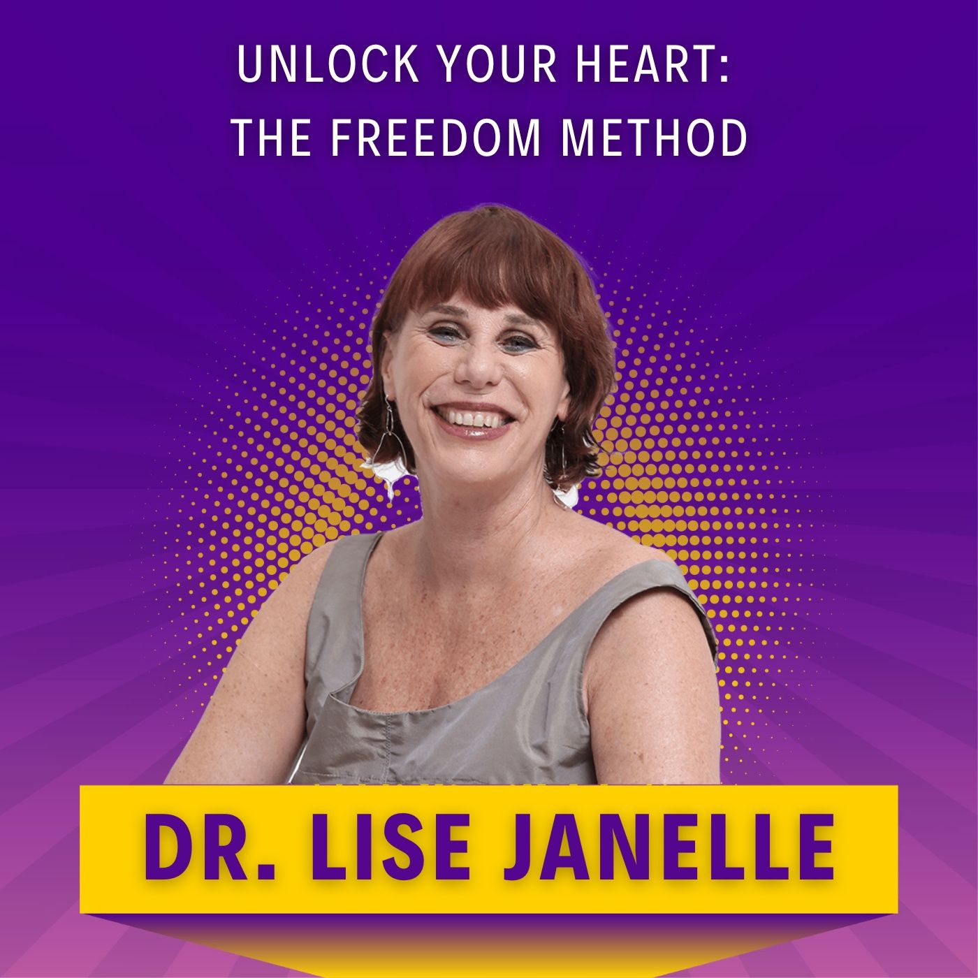 Unlock Your Heart: The Freedom Method Podcast Transcripts