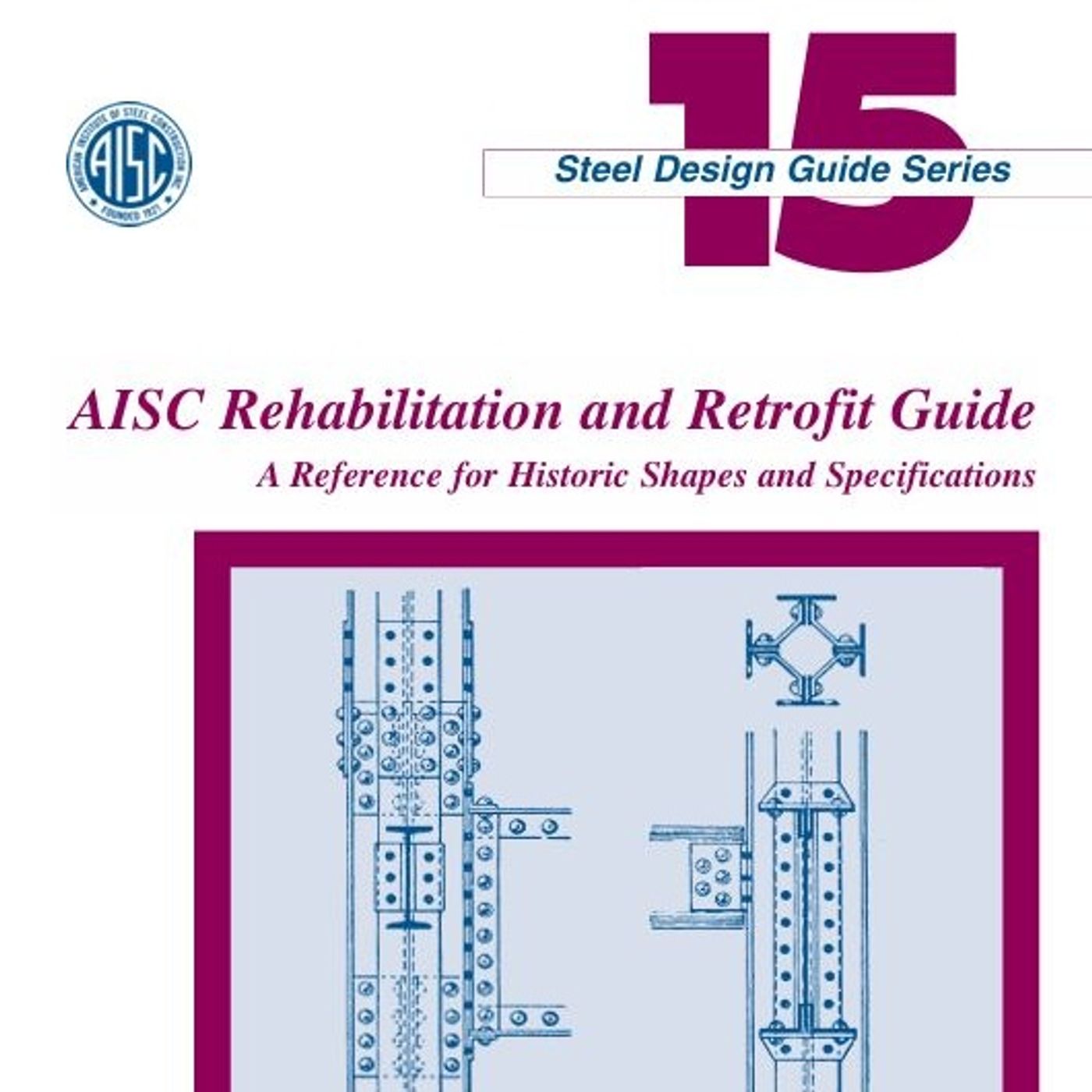 Steel Design Guide: AISC Rehabilitation and Retrofit Guide [A Reference ...
