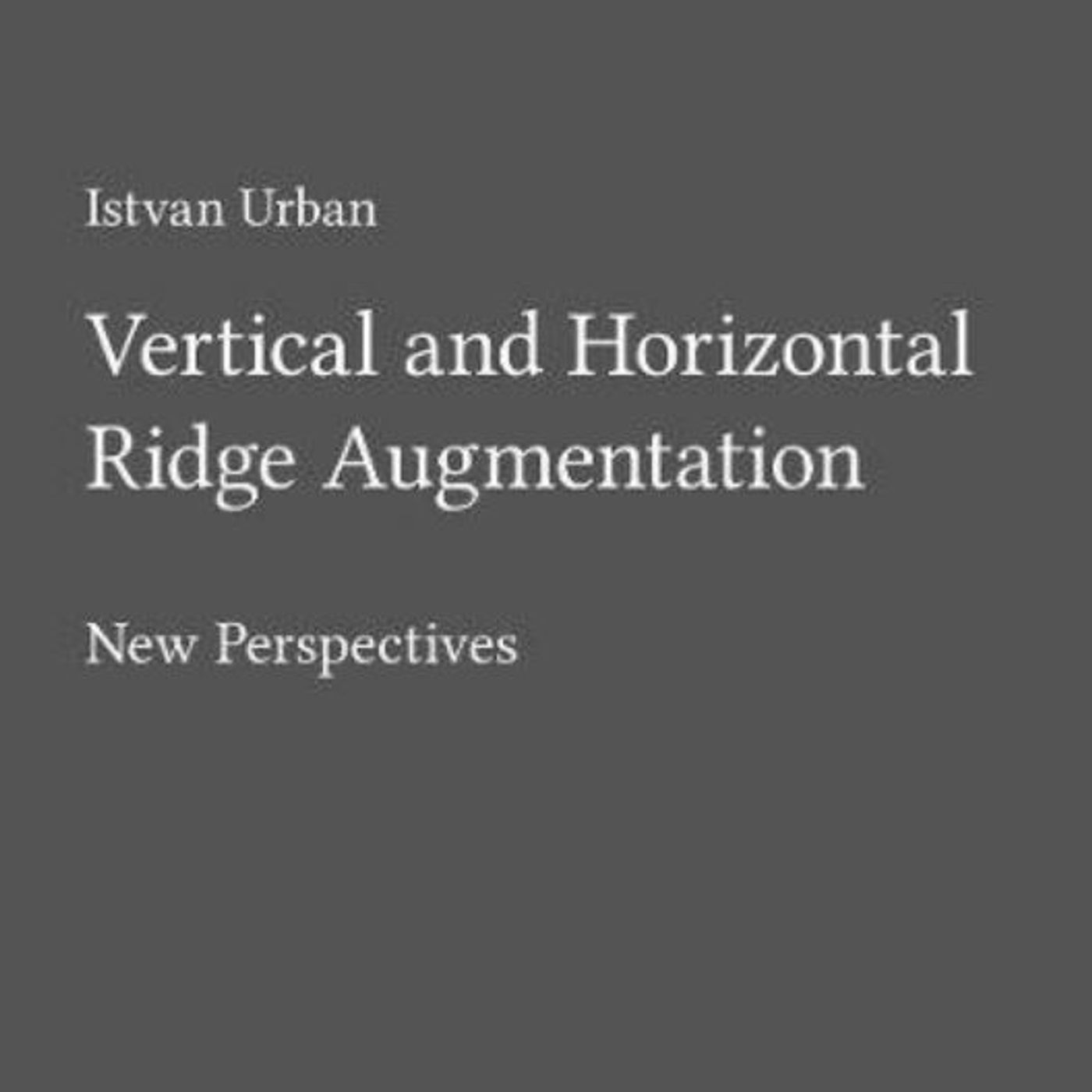 Vertical and Horizontal Ridge Augmentation - Dentistry Made Simple ...