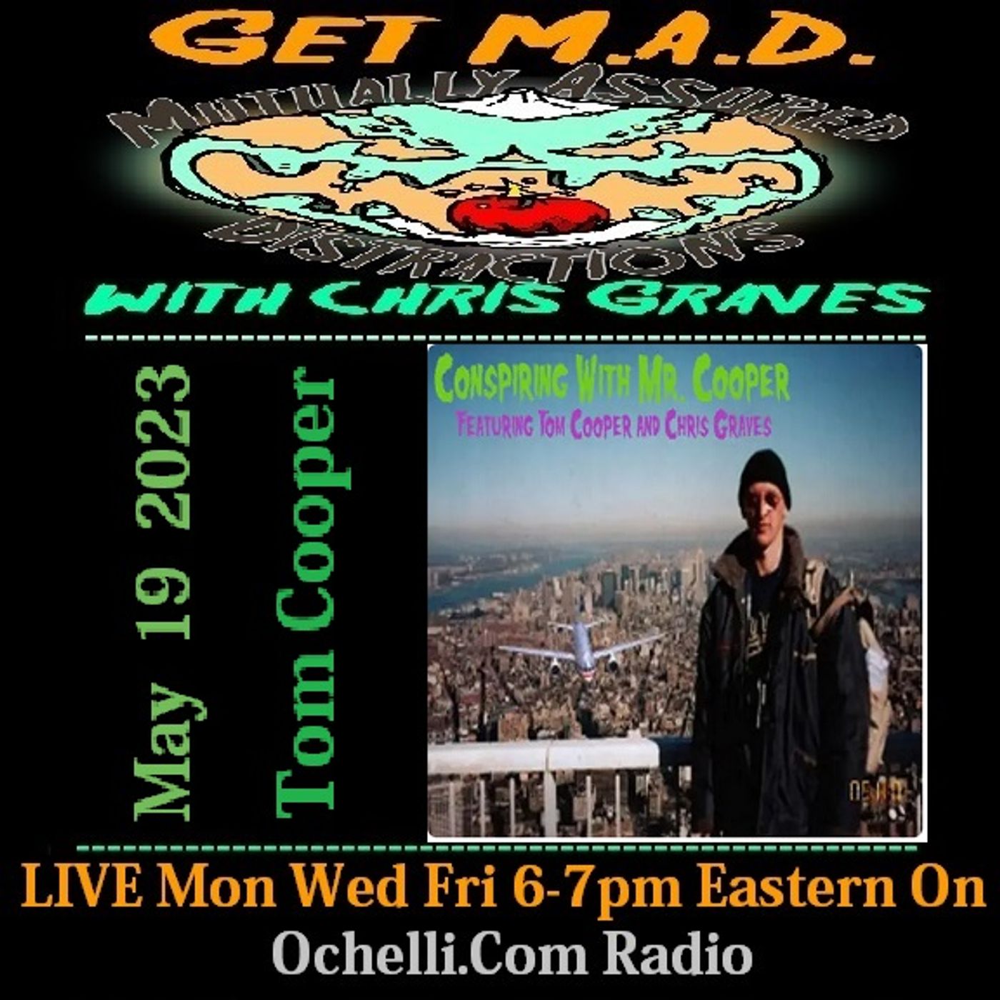 Get M A D with Chris Graves 5-19-2023 Tom Cooper by The Ochelli Effect ...