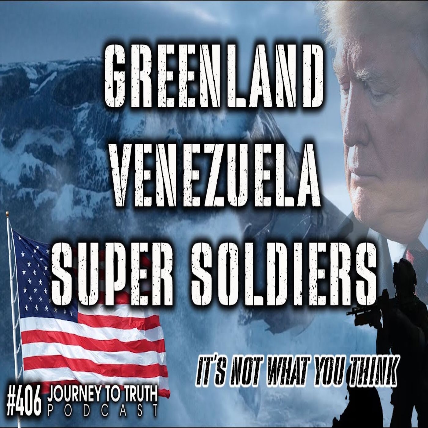 #406 | Secrets of Greenland | Venezuela | Super Soldiers No Longer A ...