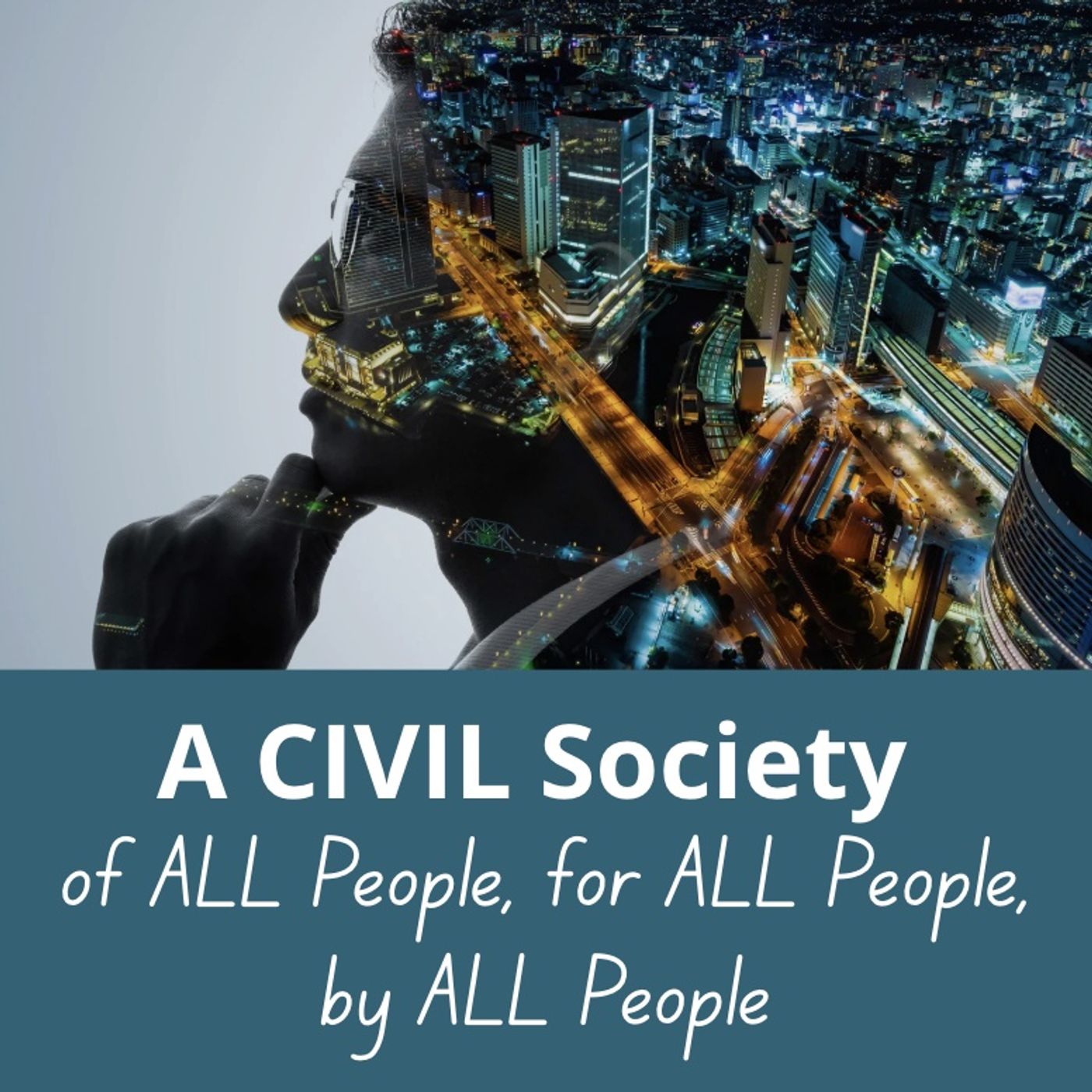 A Civil Society of ALL People, for ALL People, by ALL People with Guest ...