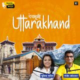 Episode 66995614: Podcast on 🙏🏻 Uttarakhand: Spirituality आणि Adventure ...