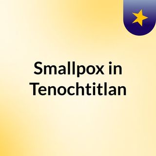Smallpox in Tenochtitlan