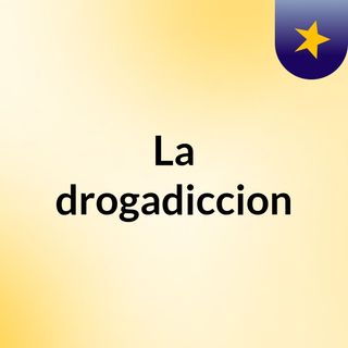 La drogadicción