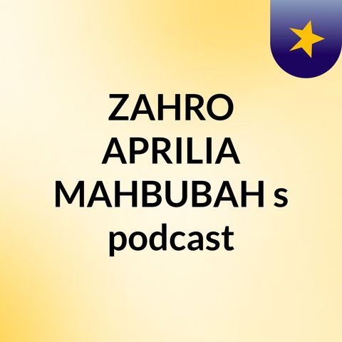 ZAHRO APRILIA MAHBUBAH's podcast