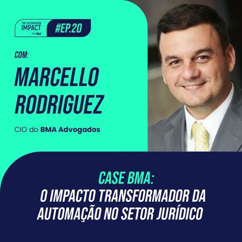 #020 Case BMA: o impacto transformador da automação no setor jurídico ...