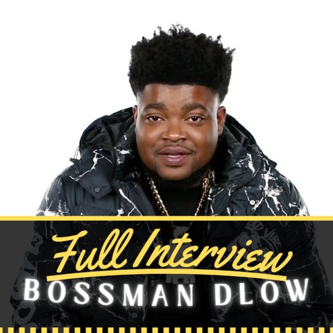 BossMan Dlow Tells His Life Story (Full Interview)