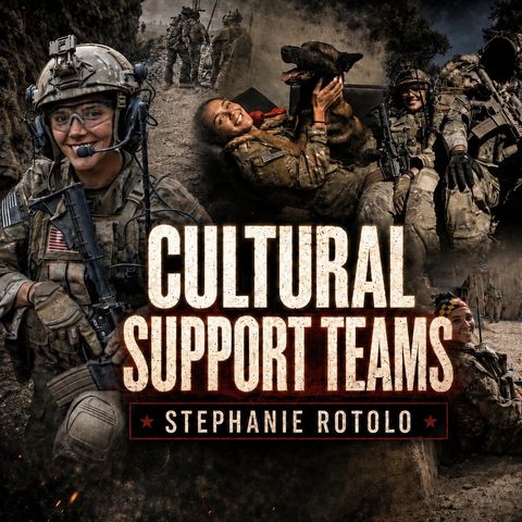The Truth About Women in Combat (Cultural Support Team)| Stephanie Rotolo