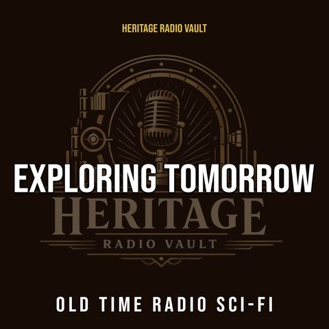Exploring Tomorrow - Old Time Radio Sci-Fi