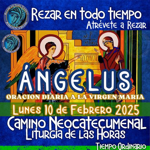 Oracion del Angelus. REZA EL ANGELUS DE HOY. LUNES 10 DE FEBRERO 2025 ...