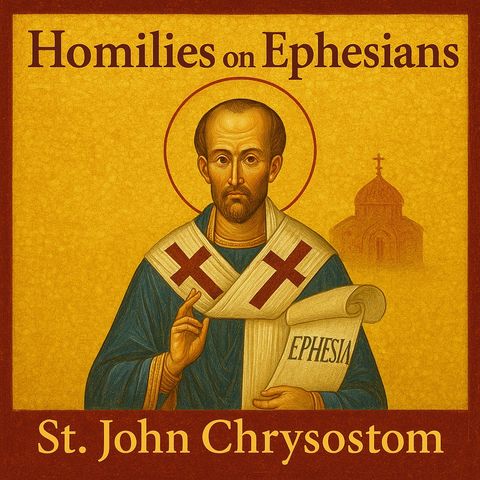Homilies on Ephesians by St. John Chrysostom Part 1