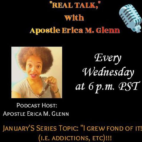 January's Series: "I grew fond of it!!!" (I.e. Addictions, etc ...