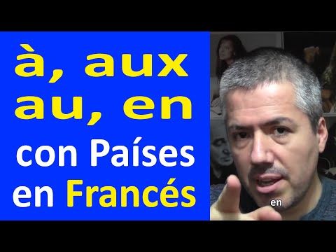 16. À, EN, AU, AUX con Países y Ciudades en Francés, preposiciones ...