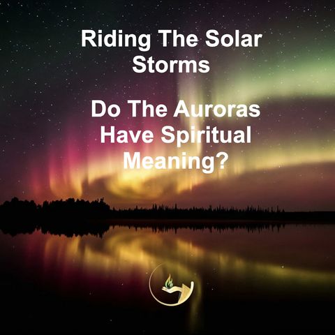 Solar Storms, Auroras & The Human Aura: Grounding Through Natural Cycles
