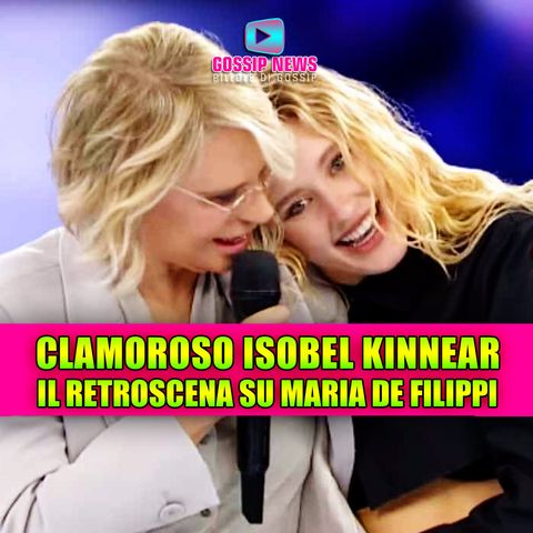 Clamoroso Isobel Kinnear: il retroscena su Maria De Filippi e l’addio ...