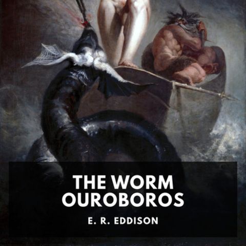 The Worm Ouroboros by E. R. Eddison
