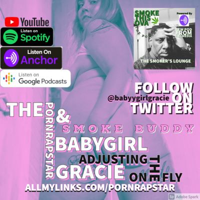 The PornRapStar & Babygirl Gracie: Adjusting on The Fly