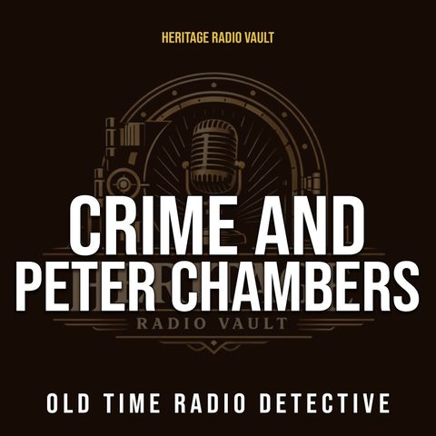 Crime and Peter Chambers - Old Time Radio Detective