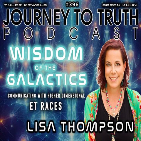 EP 396 | LIVE w/ Lisa Thompson | Wisdom of the Galactics ...
