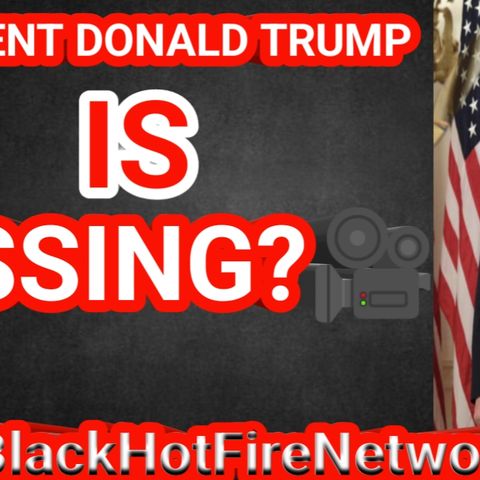 President Donald Trump is missing!?