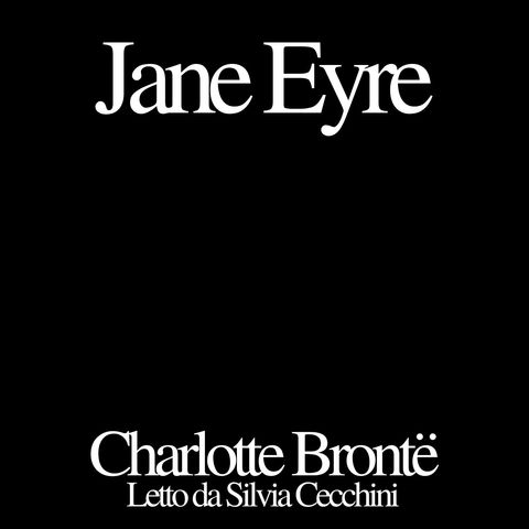 Charlotte Brontë - Jane Eyre - Audiolibro - Silvia Cecchini