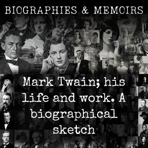 11 - Mark Twain; his life and work. A biographical sketch by William M ...