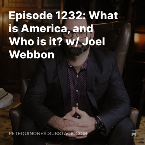 Episode 1232: What is America, and Who is it? w/ Joel Webbon