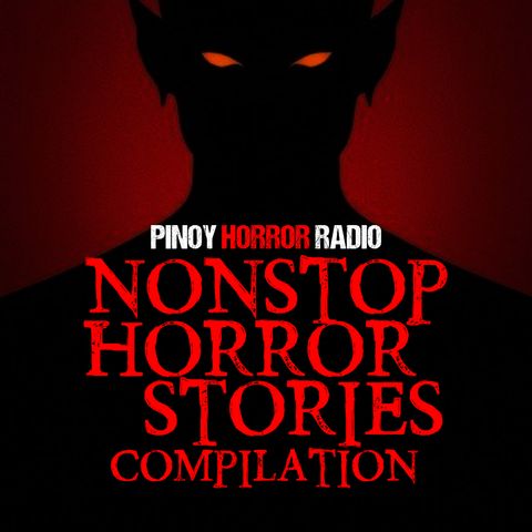 🔴 Nonstop Tagalog Horror Stories 251 | Pinoy Horror Radio