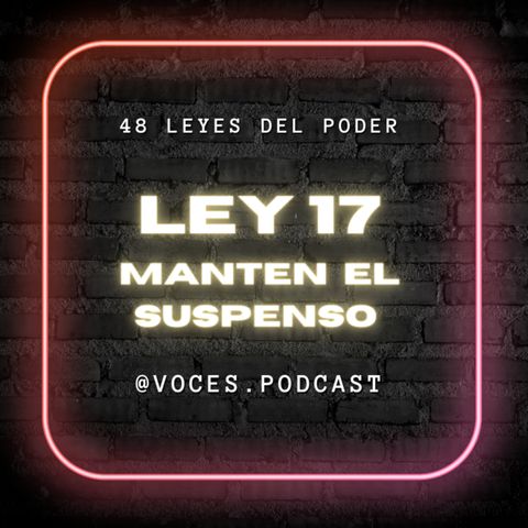 Manten el Suspenso Ley 17de las 48 leyes del Poder