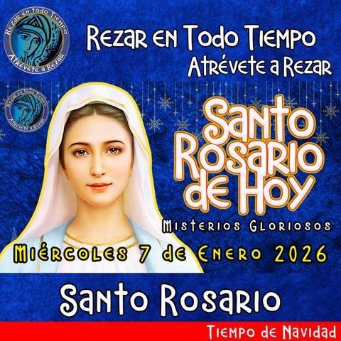 Santo Rosario De Hoy Miﾃ嘘coles 7 De Enero 2026 源 Misterios Gloriosos 源