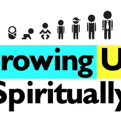 Growing Up Spiritually 1