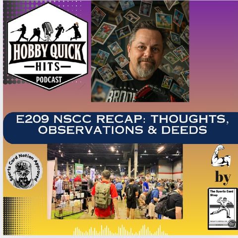 NSCC Recap: Thoughts, Observations and Deeds! Hobby Quick Hits E209