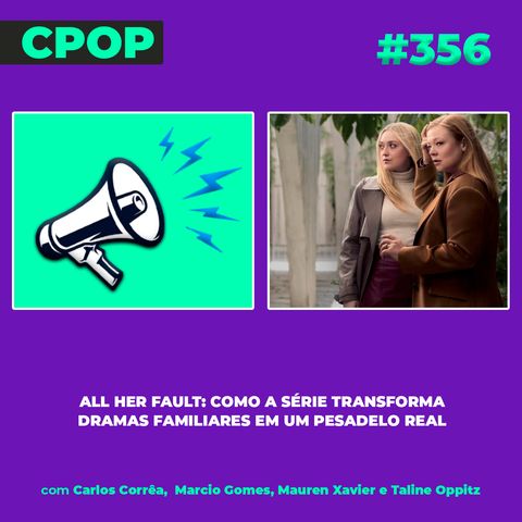 #356: All Her Fault: como a série transforma dramas familiares em um ...