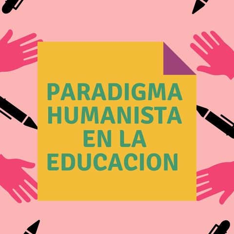 Paradigma Humanista En La Educacion