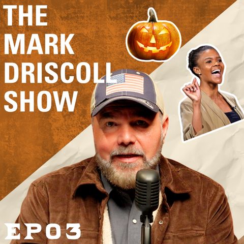 Charlie Kirk Speaks to Candace from the Grave? Halloween Demonic? | The Mark Driscoll Show | Ep 03