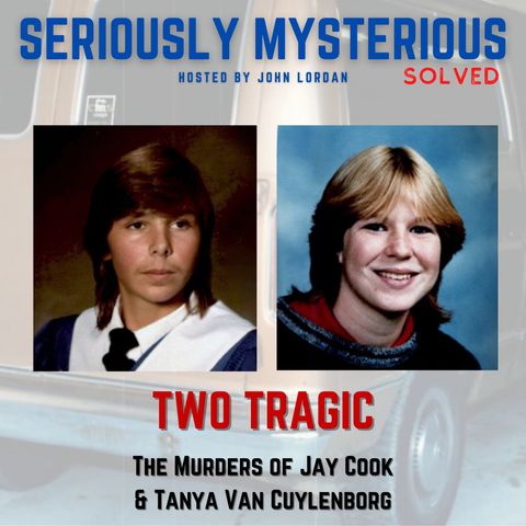 Two Tragic - The Murders of Jay Cook & Tanya Van Cuylenborg
