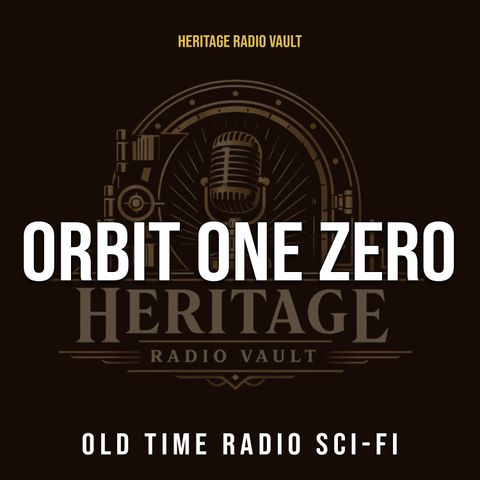 Orbit One Zero - Old Time Radio Sci-Fi