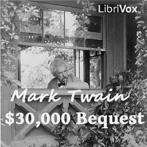 Mark Twain - $30,000 Bequest and Other Stories