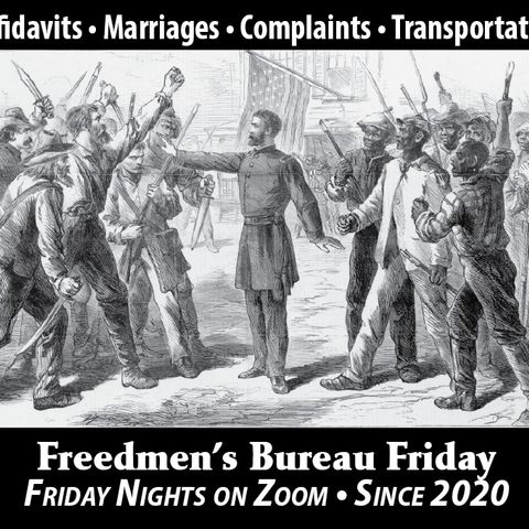 Freedmen's Bureau Friday with Dr. Shelley Viola Murphy