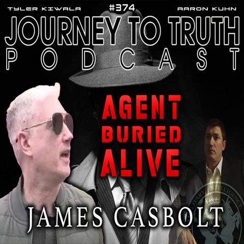 EP 374 | James Casbolt | AGENT BURIED ALIVE | Former MI6 Agent Breaks ...