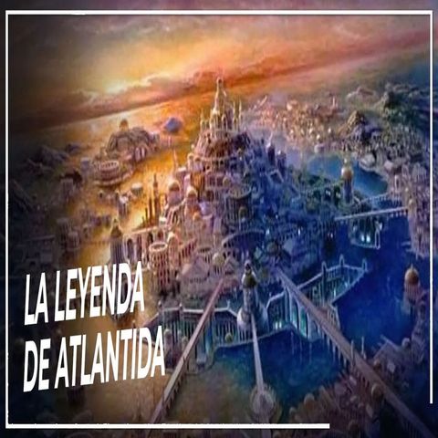 #1 La Misteriosa Leyenda de la Atlántida : La Increíble Historia de la ...