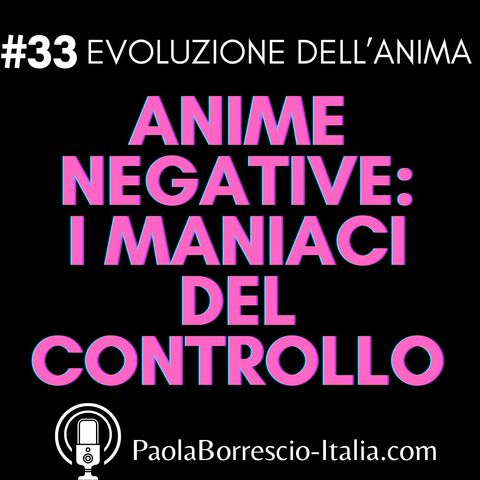33. ANIME NEGATIVE: i maniaci del controllo - Cosa sono le anime ...