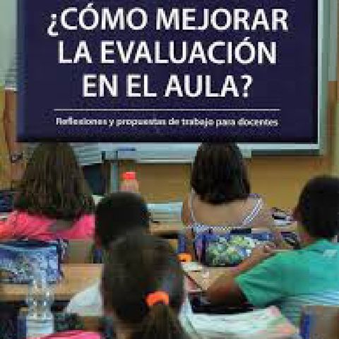 Cómo mejorar la evaluación en el aula?