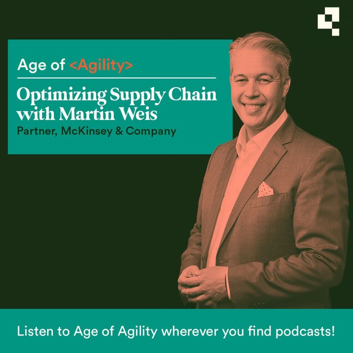 32. Optimizing the Supply Chain with Martin Weis from McKinsey & Company