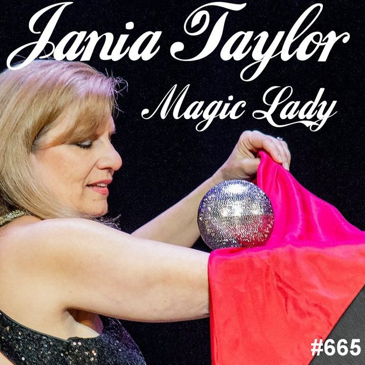 665: Jania Taylor - Magic Lady