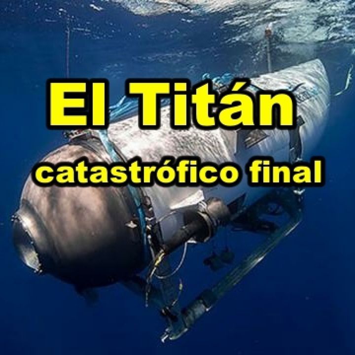 Plano Oculto Tx2 P.77 Monográfico: La desaparición del sumergible Titán ...